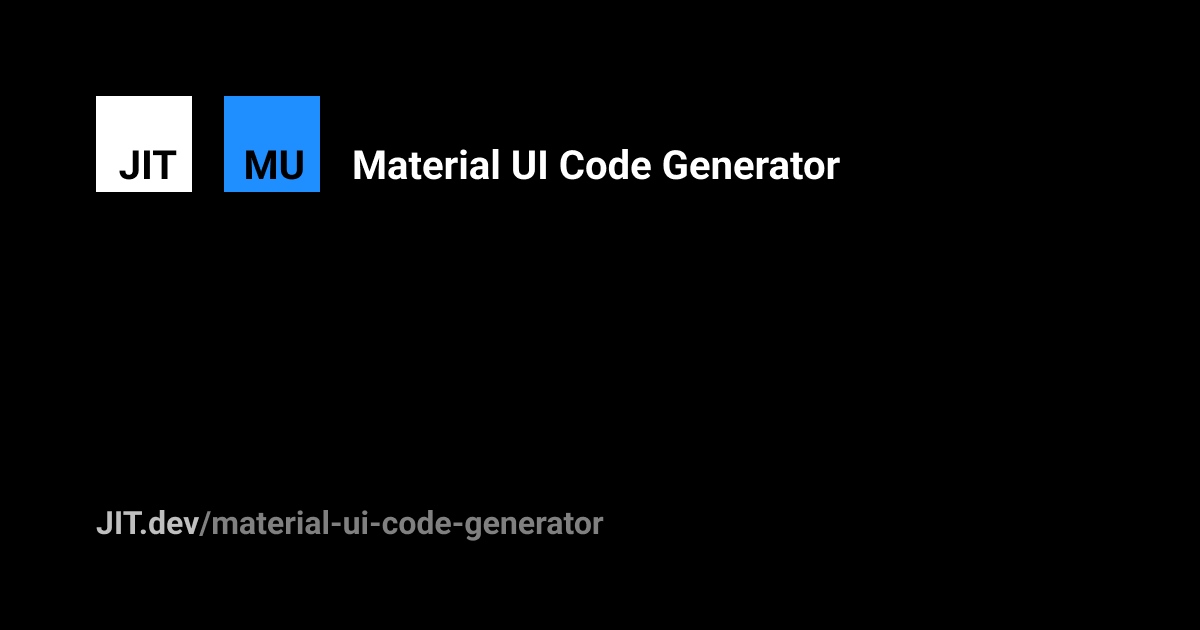 Material UI Code Generator JIT Dev