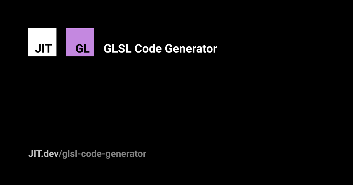 Glsl Code Generator Jitdev